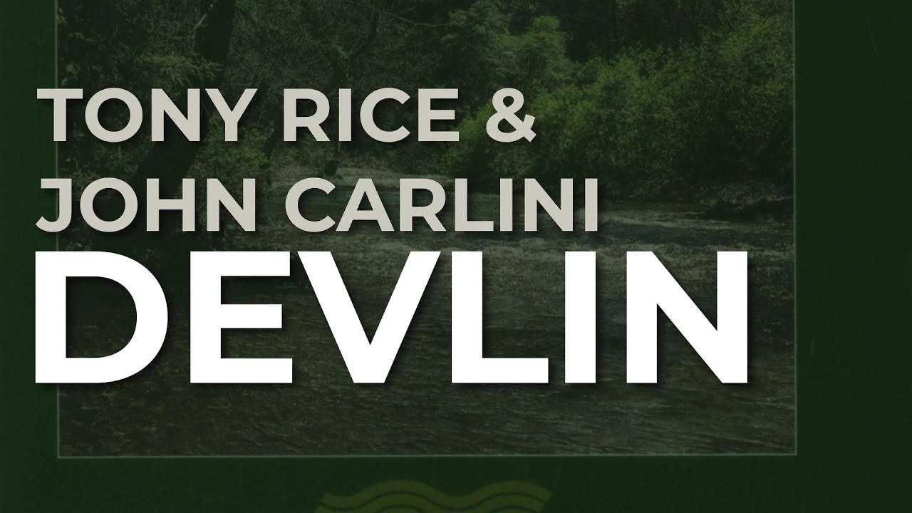 Tony Rice & John Carlini - Devlin (Official Audio) - YouTube