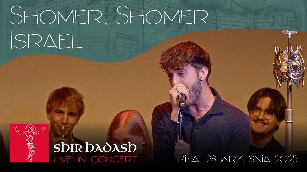 Shir Hadash – Shomer, Shomer Israel (Ten, który czuwa nad Izraelem ...