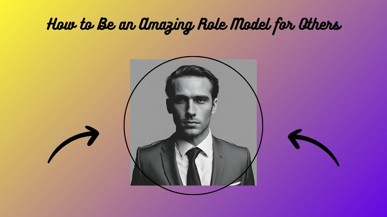 How To Be an Amazing & Great Role Model - YouTube