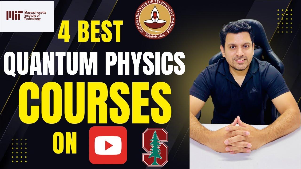 4 Best free Courses to learn Quantum Physics( Mechanics)on YouTube from ...