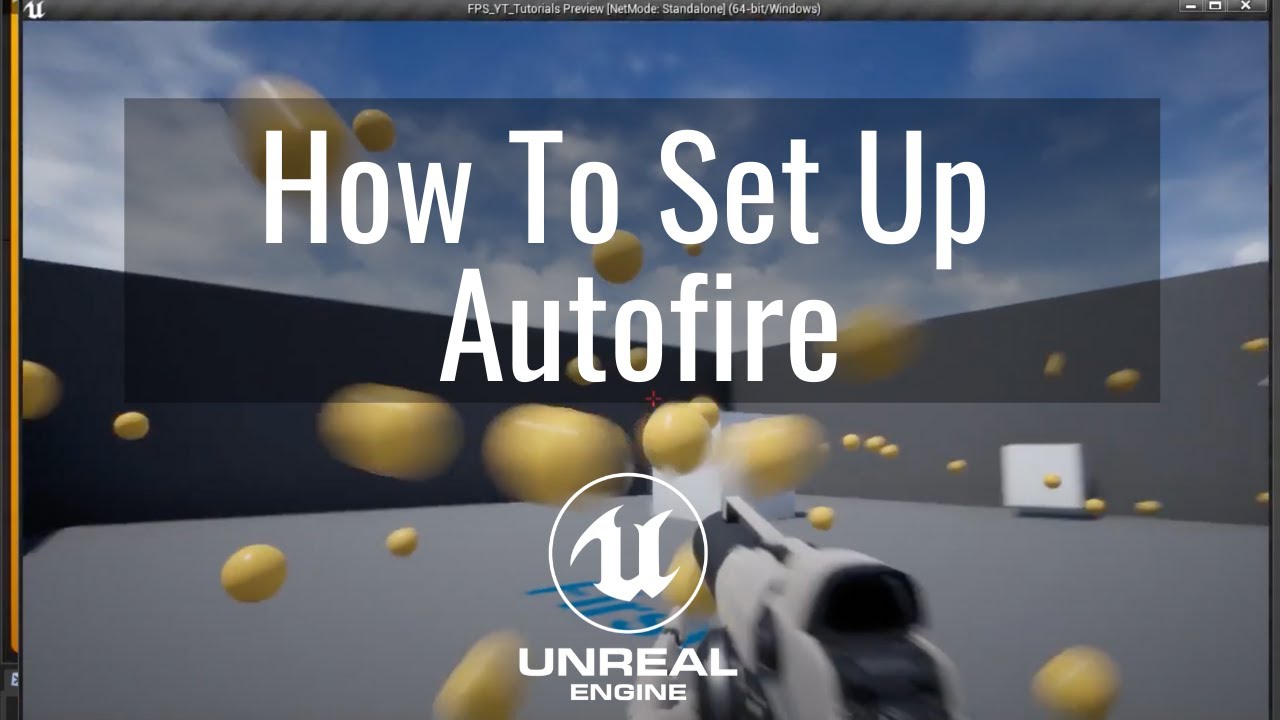 How To Set Up Autofire And Add A Pickup To Your Unreal Game Part 1 ...