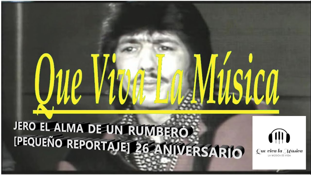 JERO | EL ALMA DE UN RUMBERO [Reportaje] - YouTube