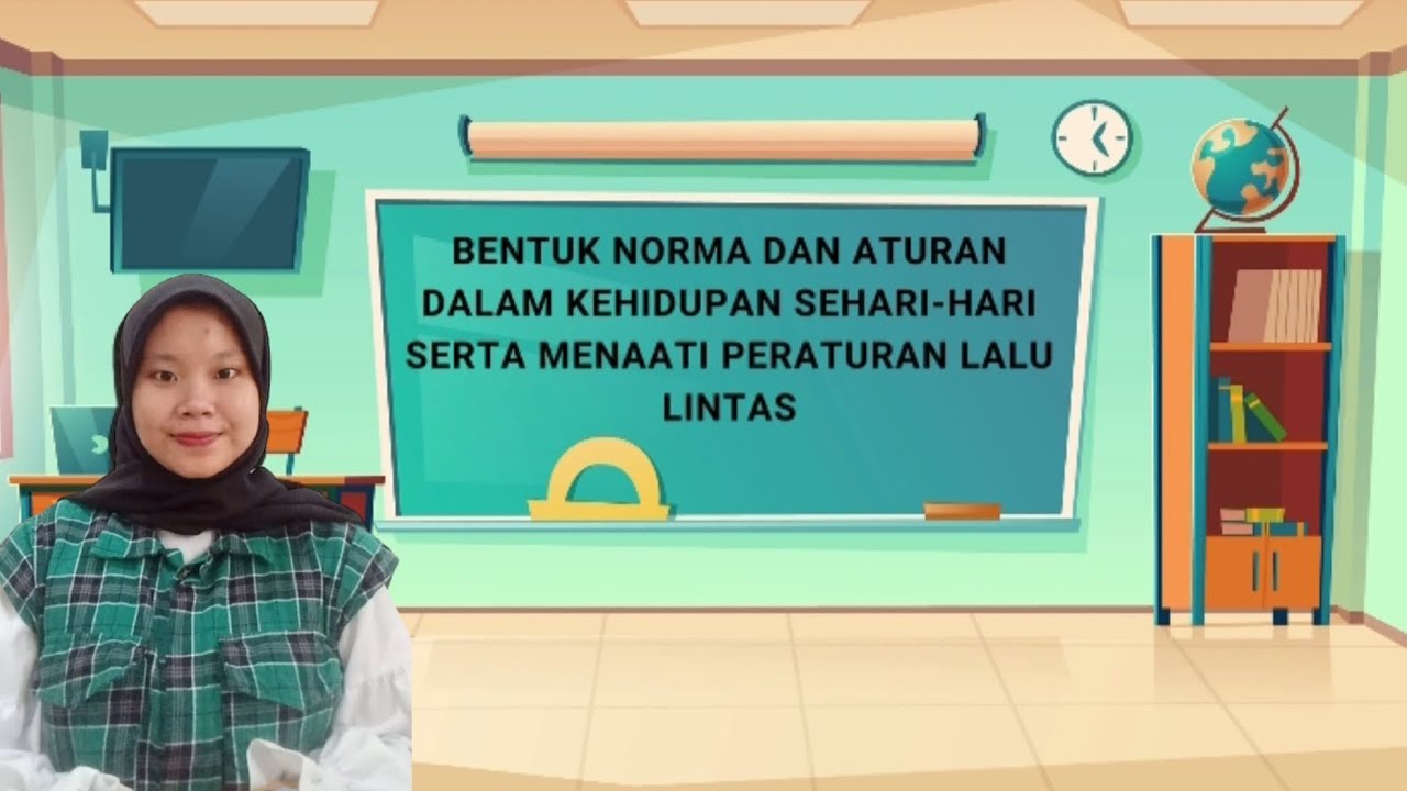 BENTUK NORMA DAN ATURAN DALAM KEHIDUPAN SEHARI-HARI SERTA MENAATI ...