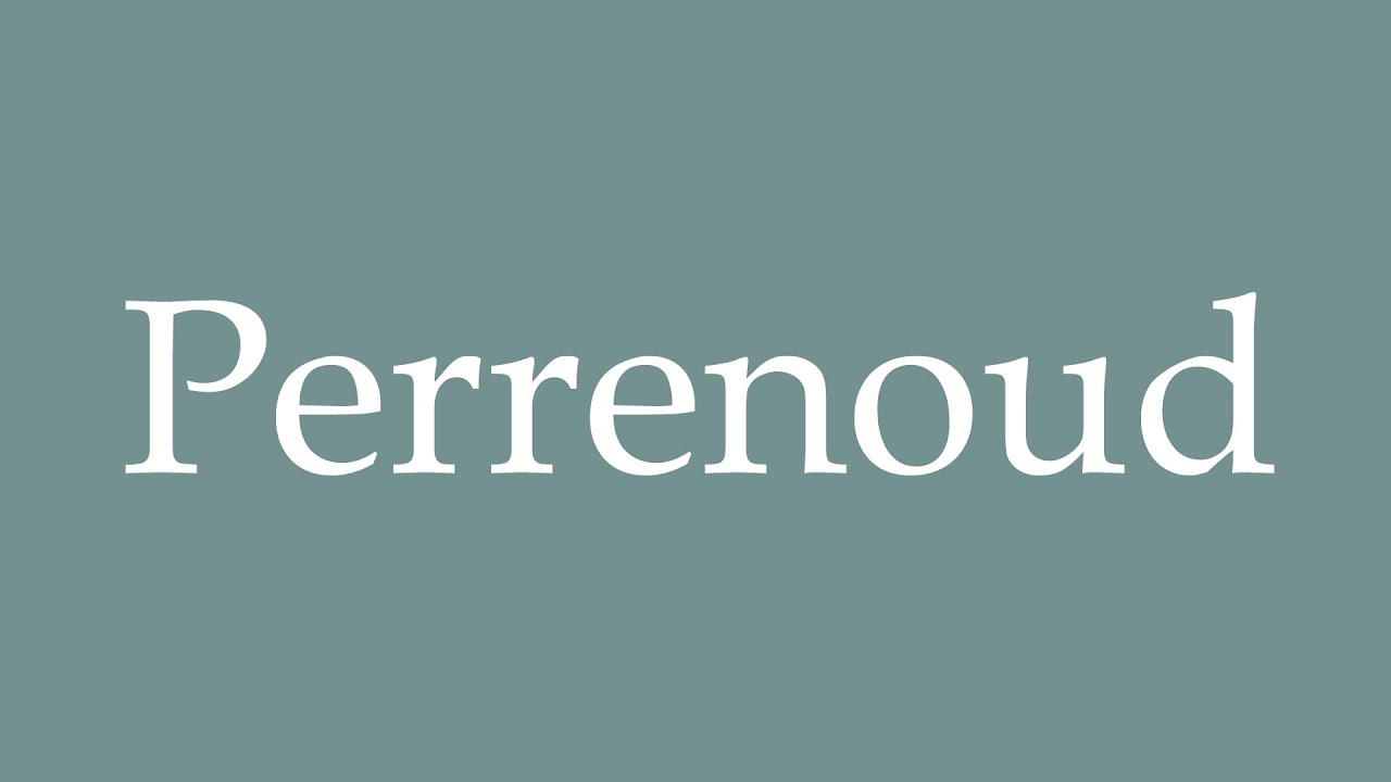 How to Pronounce ''Perrenoud'' Correctly in French - YouTube