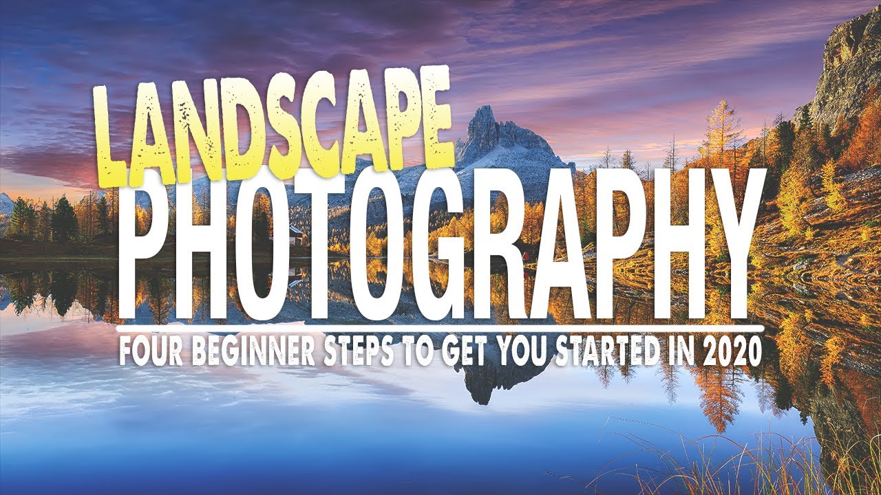 How to Get Started With Landscape Photography in 2020!! - YouTube