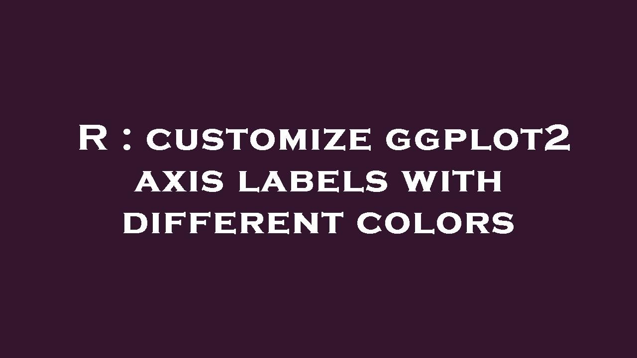 R : customize ggplot2 axis labels with different colors - YouTube