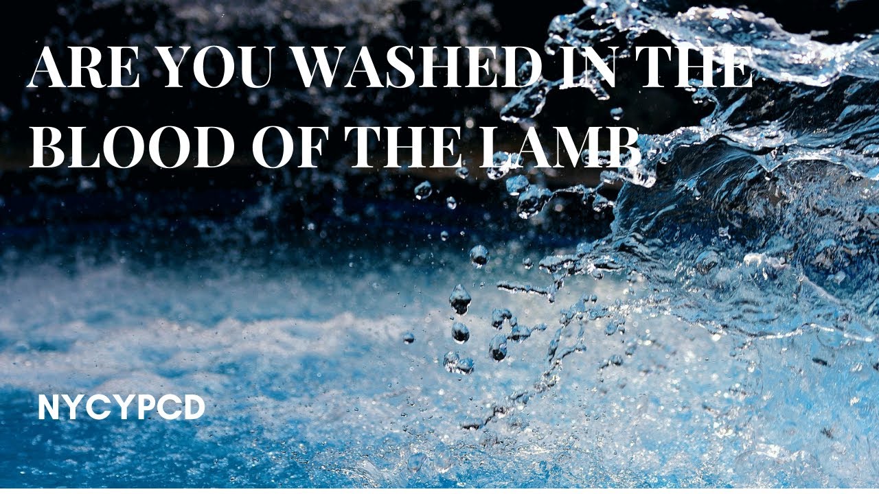 Are You Washed In the Blood of the Lamb? - YouTube