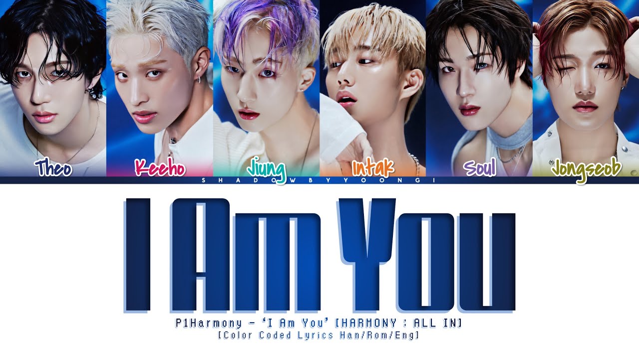 P1Harmony 'I Am You' Lyrics [Color Coded Han_Rom_Eng] | ShadowByYoongi - YouTube
