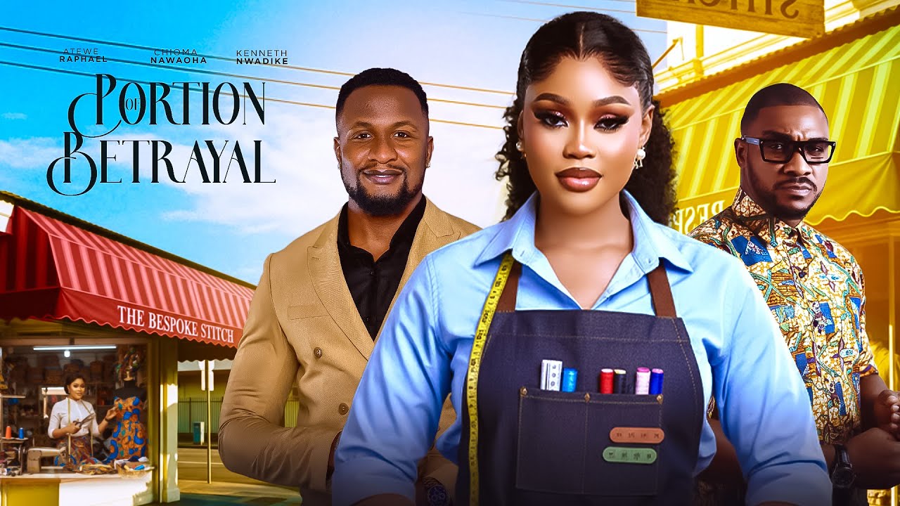 Portion Of Betrayal - Chioma Nwaoha, Kenneth Nwadike, Atewe Raphael and ...