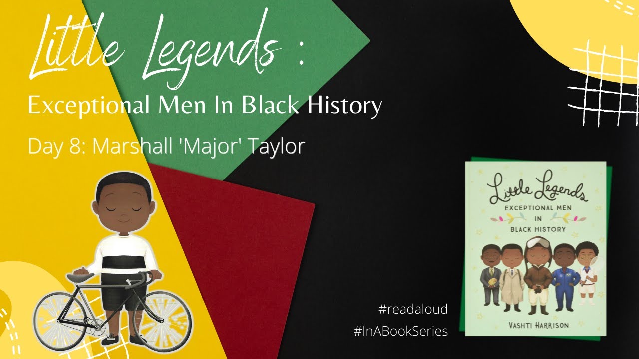 Day Eight | Marshall "Major" Taylor - Little Legends : Exceptional Men ...