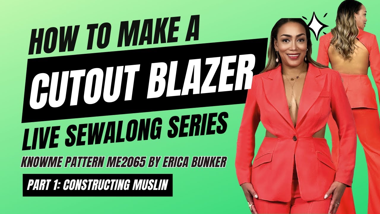(PART 1) HOW TO SEW CUTOUT BLAZER: USING KNOWMEPATTERN #ME2065 BY Erica ...
