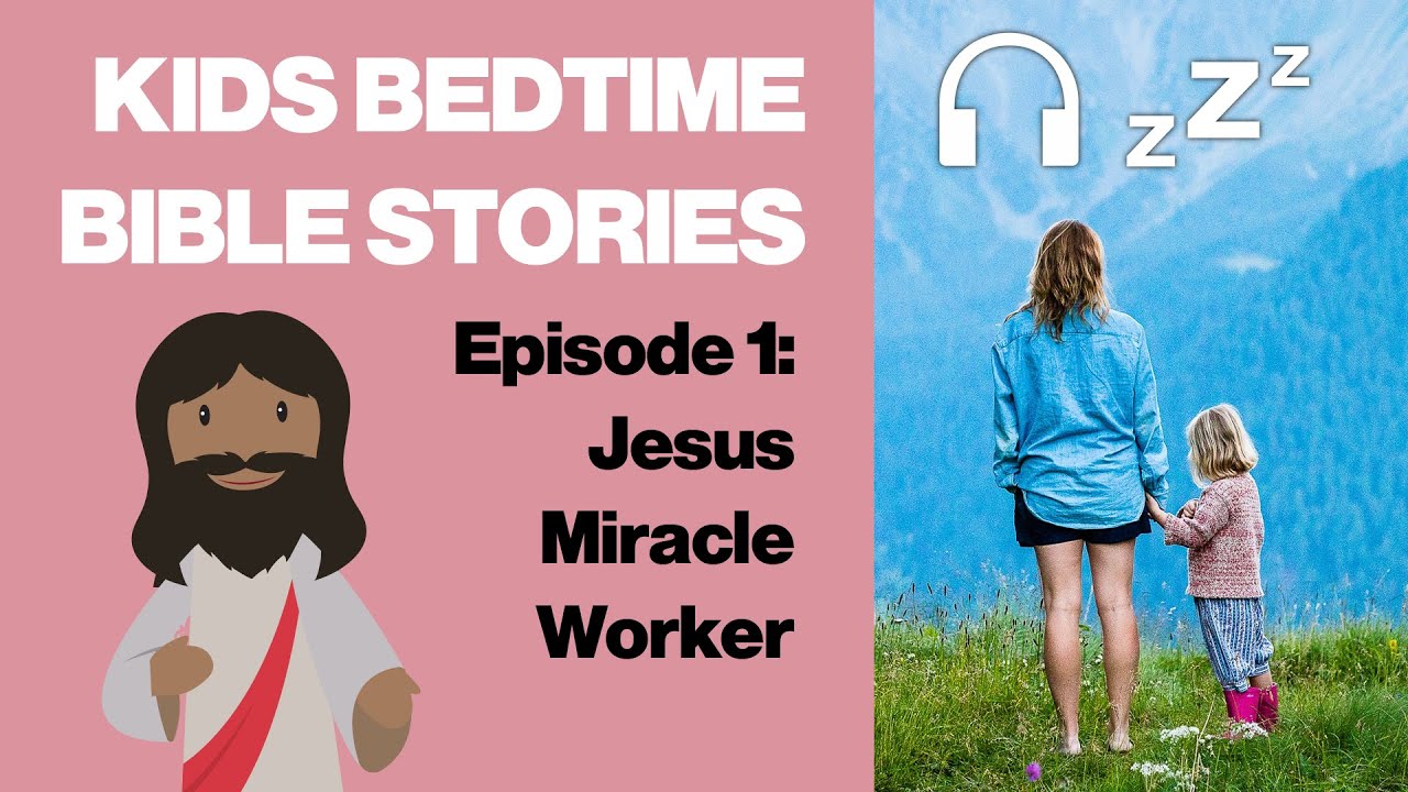 Jesus the miracle worker: Relaxing Bible Stories for Children Podcast ...