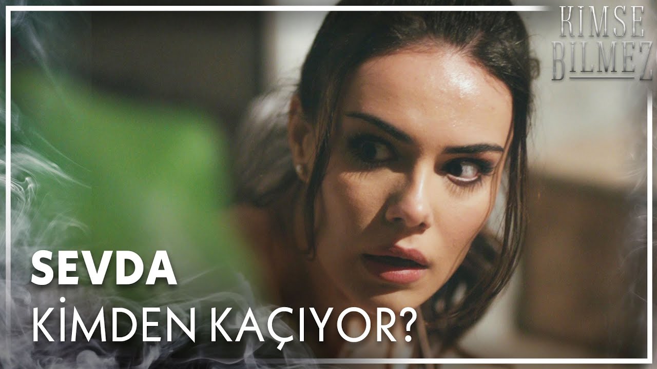Sevda'nın peşindeki kim? - Kimse Bilmez - YouTube