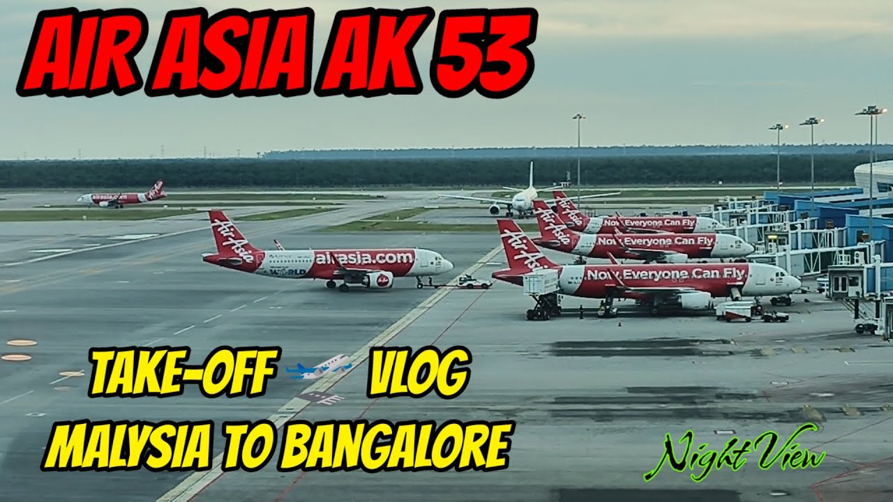 Air Asia AK53 Take-off from Malaysia Airport | Night view of Malysia ...