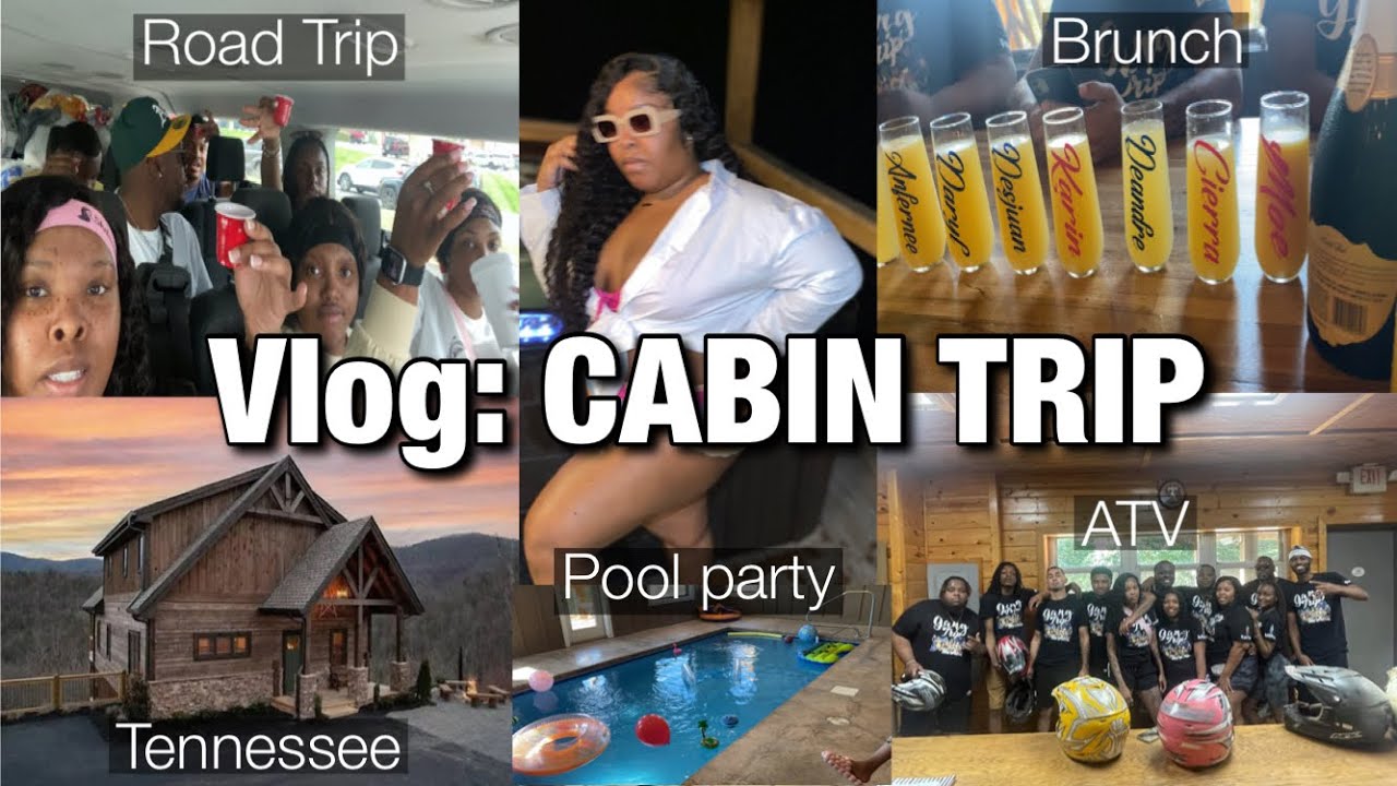 VLOG: GANG CABIN TRIP|| Road trip, Cabin Tour, Lit AF - YouTube