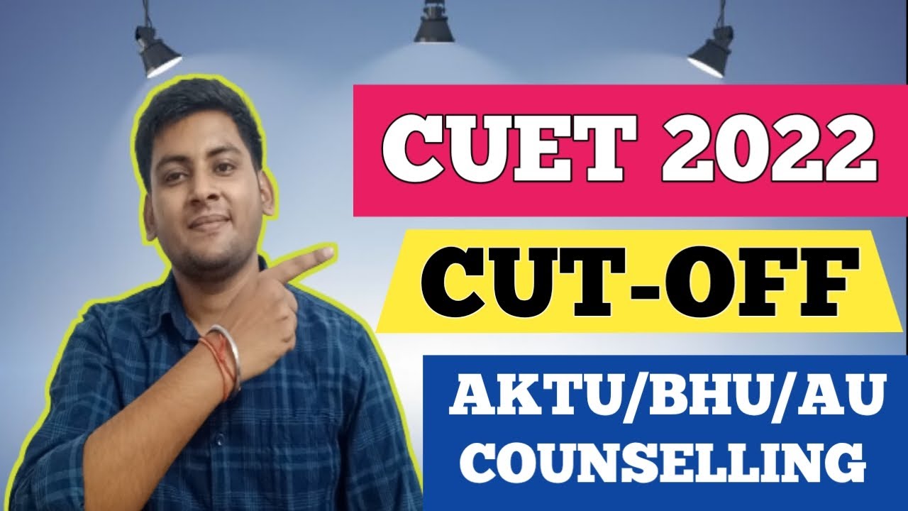 CUET CUT OFF 2022 | AKTU CUET CUT OFF | BHU CUET CUT OFF | CUET CUT OFF ...