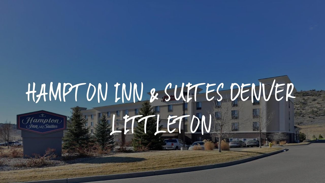 Hampton Inn & Suites Denver Littleton Review - Littleton , United ...