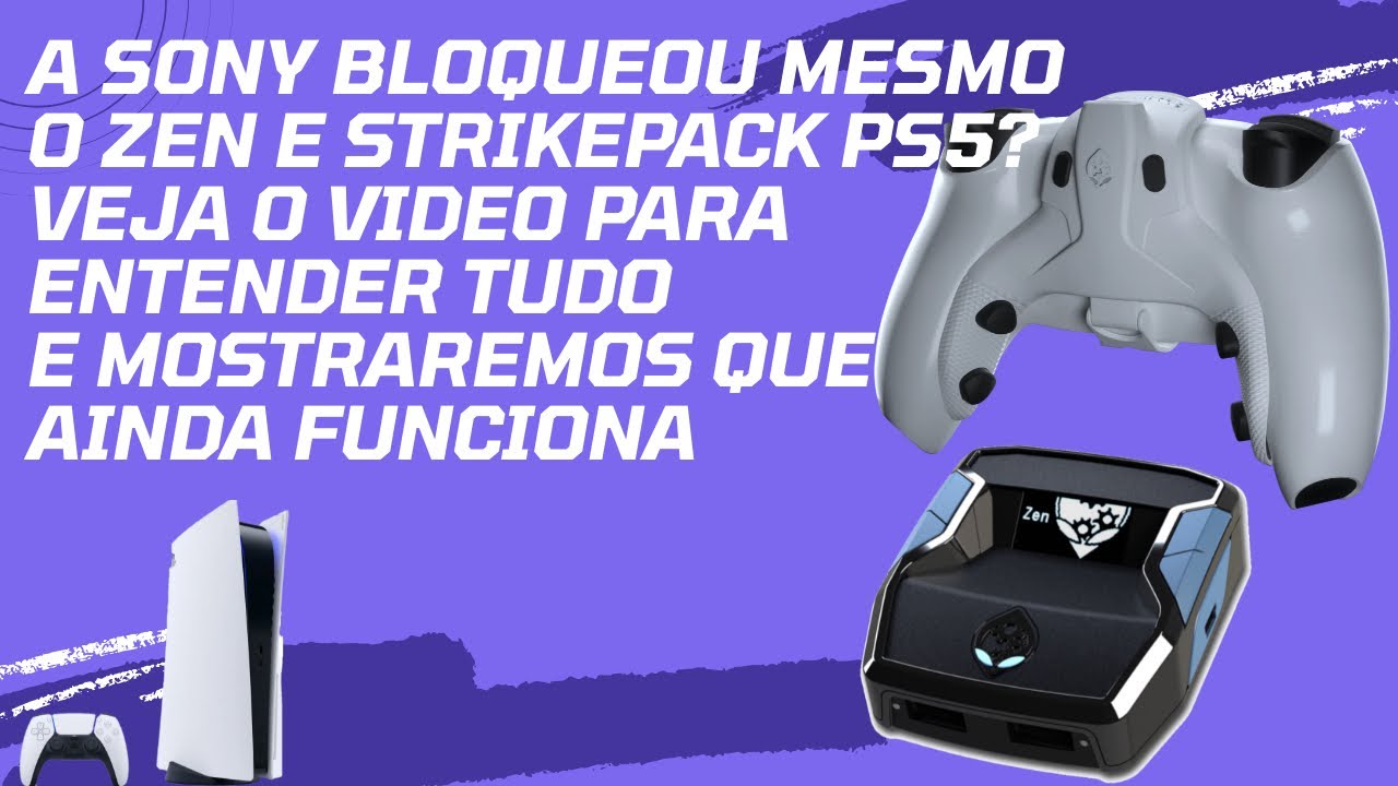 A Sony Bloqueou o Zen e Strike PS5? Veja o Vídeo para Entender e ...