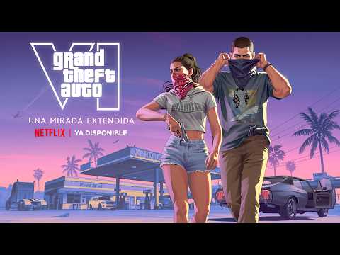 Grand Theft Auto VI: Una mirada extendida — Ya disponible | Netflix