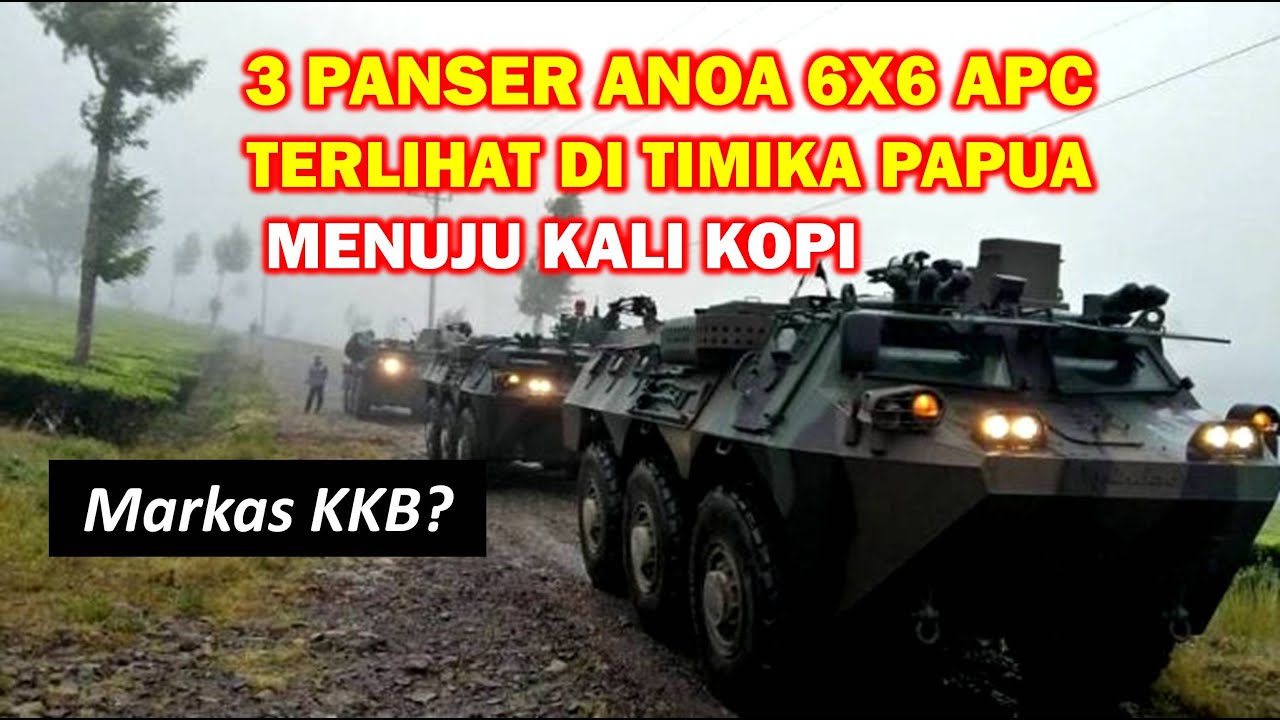 PANSER ANOA 6X6 APC TERLIHAT DI TIMIKA MENUJU KALI KOPI ,MARKAS KKB ...