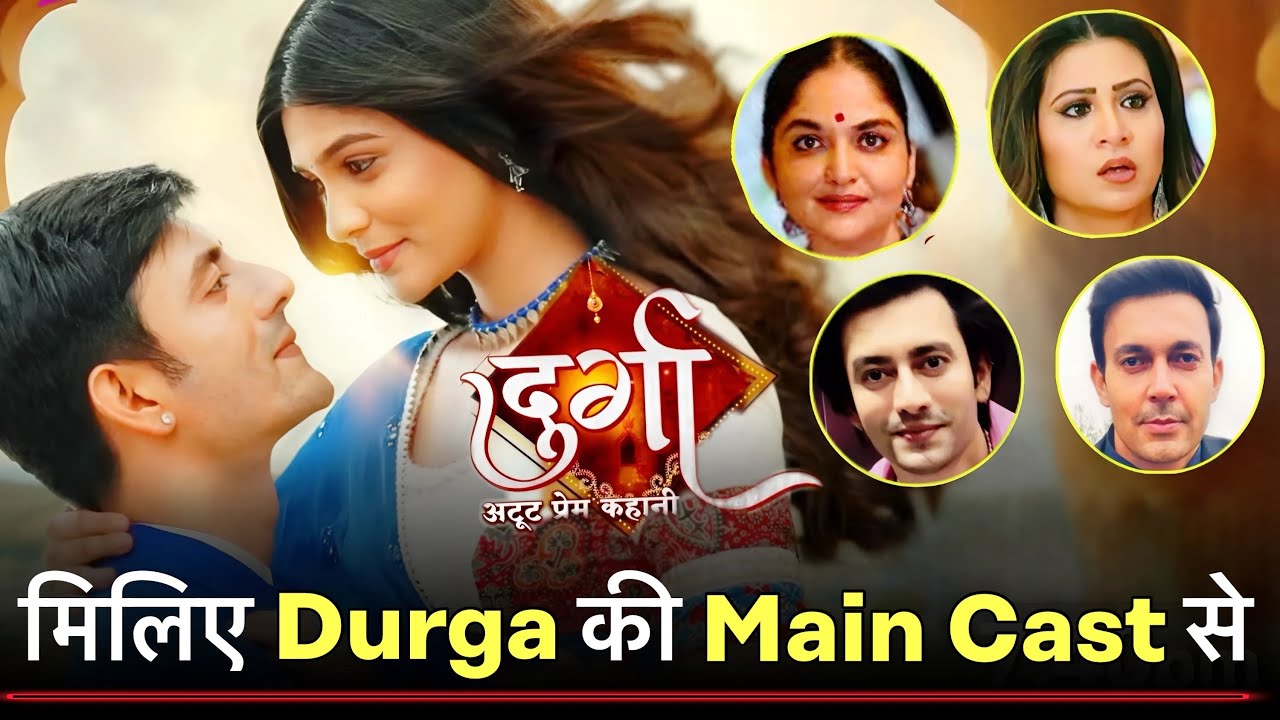 Durga Serial Main Cast : Main Actors List | Colors TV New Show 2024 ...