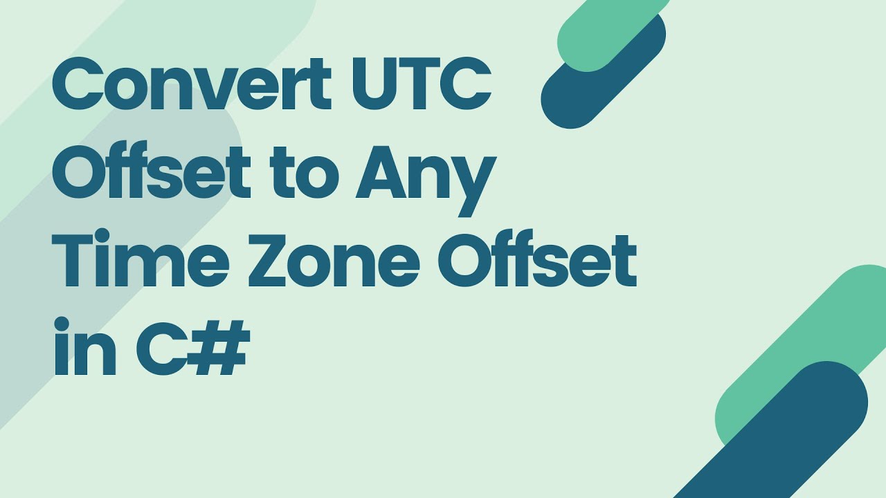 Convert UTC Offset To Any Time Zone Offset In C YouTube