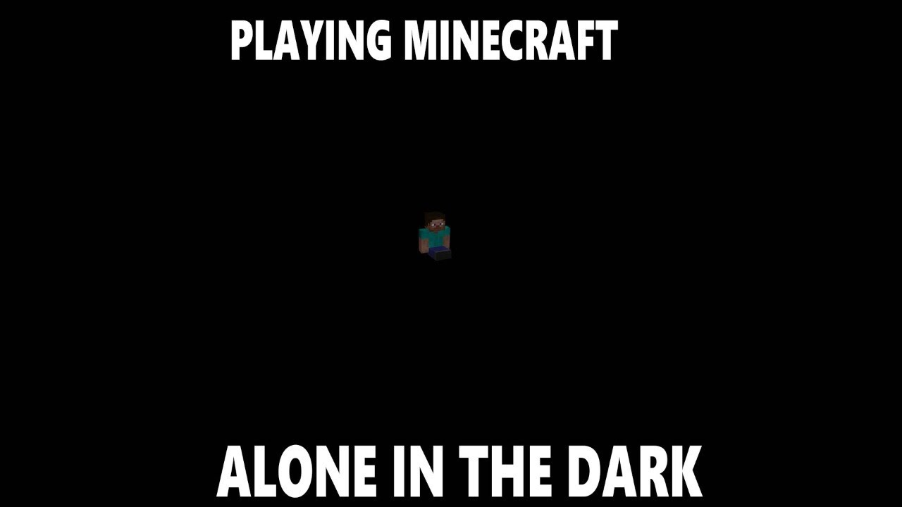 Playing minecraft alone in the dark - YouTube