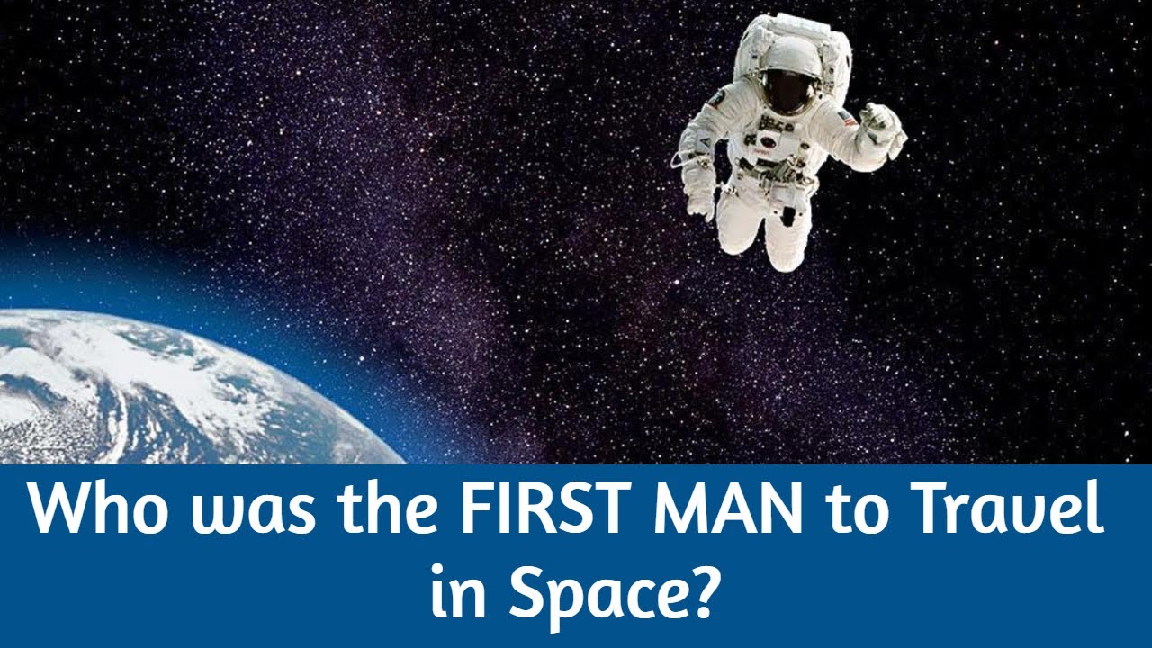 Who was The First Man to Travel in space? | First Man in Space? - YouTube