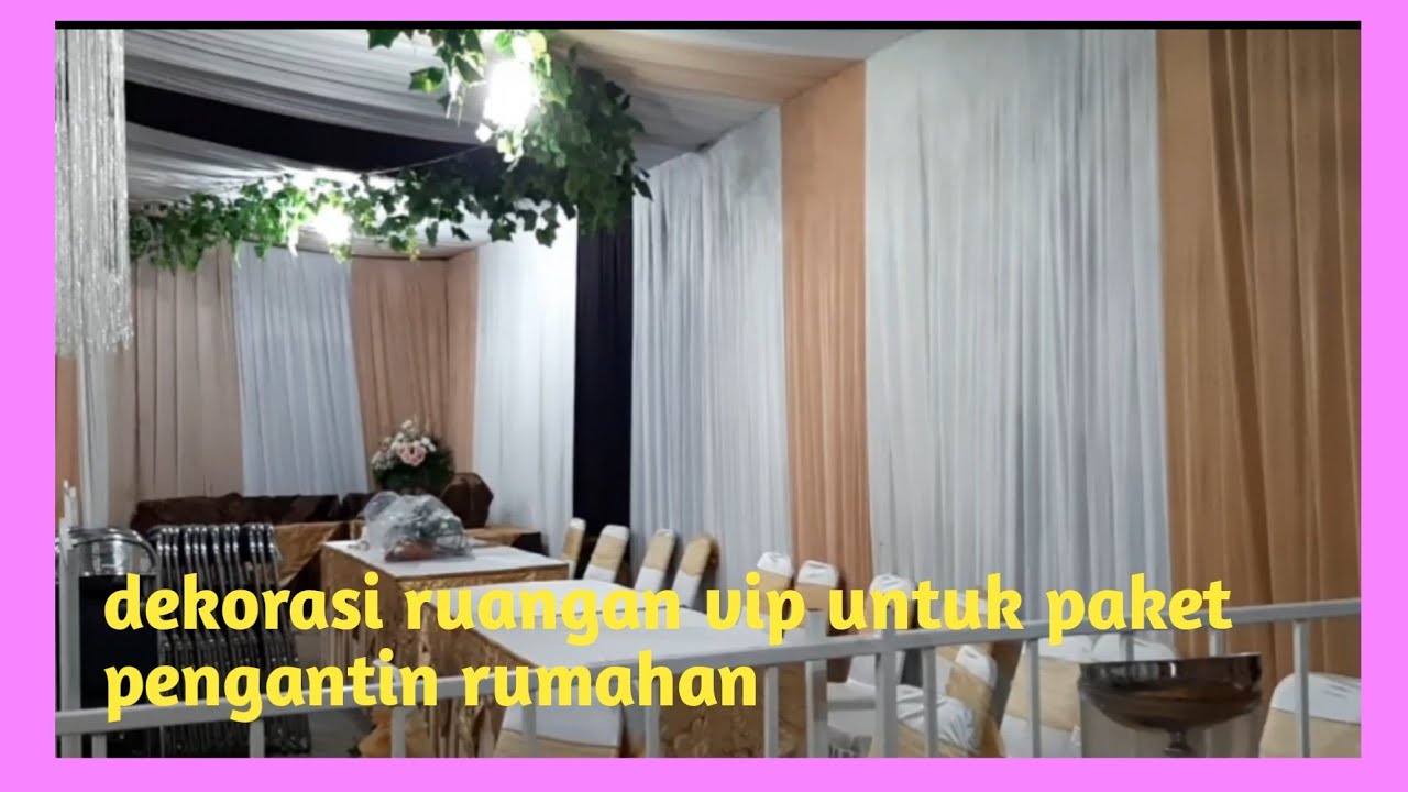 Dekorasi ruangan vip untuk paket pengantin rumahan - YouTube