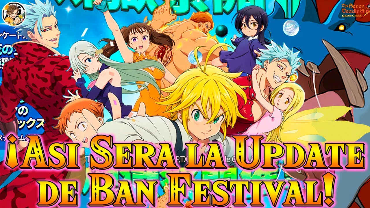 LA MEJOR ACTUALIZACIÓN de 7DS HASTA la FECHA?! ¡¿BAN FESTIVAL TRAE TODO ...