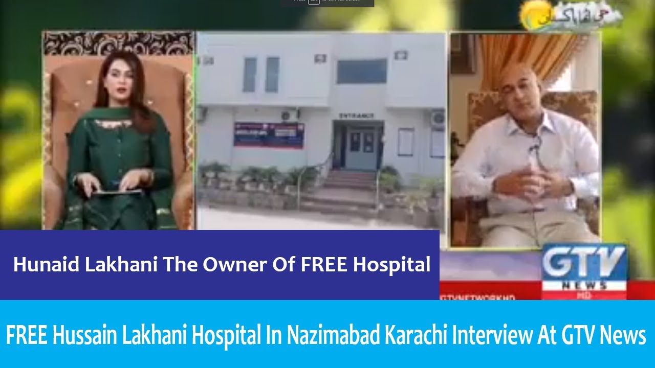 Hunaid Lakhani The Owner Of FREE Hussain Lakhani Hospital In Nazimabad ...