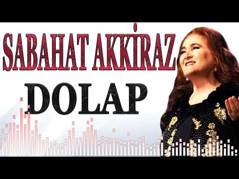 SABAHAT AKKİRAZ  DOLAP  TÜRKÜ TÜRKÜ DİNLE