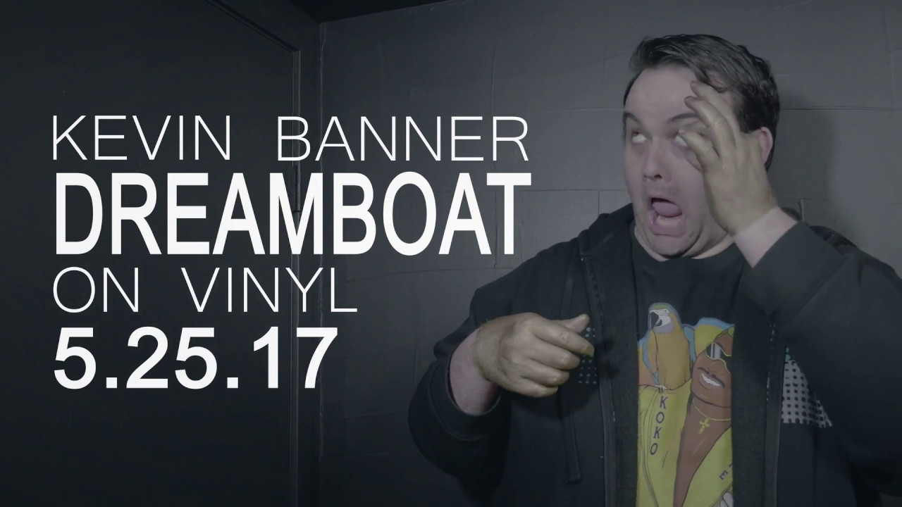 Kevin Banner - Dreamboat - Available On Vinyl 05.25.17 - YouTube