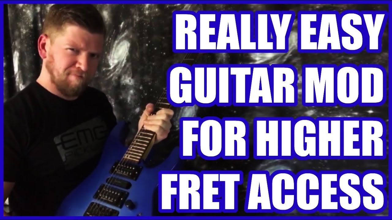 How to gain higher fret access EASY GUITAR MOD - YouTube