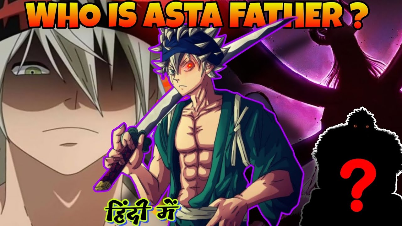 Who Is Asta's Father ? in BLACK CLOVER ‼️ "Biggest Mystery" EXPLAINED ...