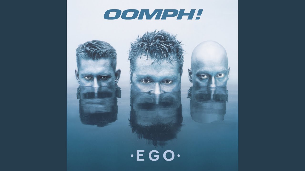 Ego - OOMPH!: Song Lyrics, Music Videos & Concerts