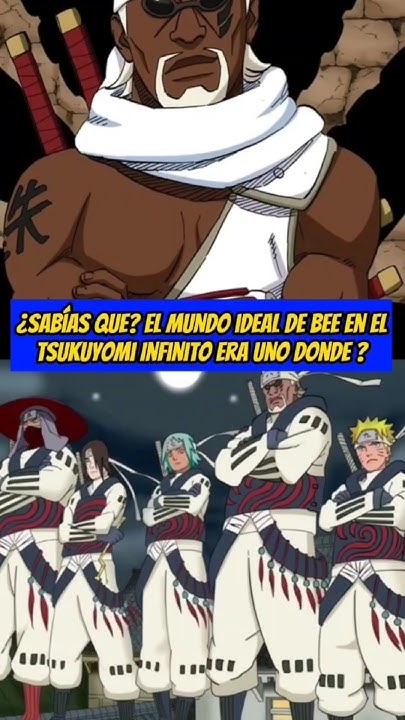 ¿SABIAS que? El MUNDO ideal de BEE en el TSUKUYOMI INFINITO era UNO DONDE! #naruto # ...