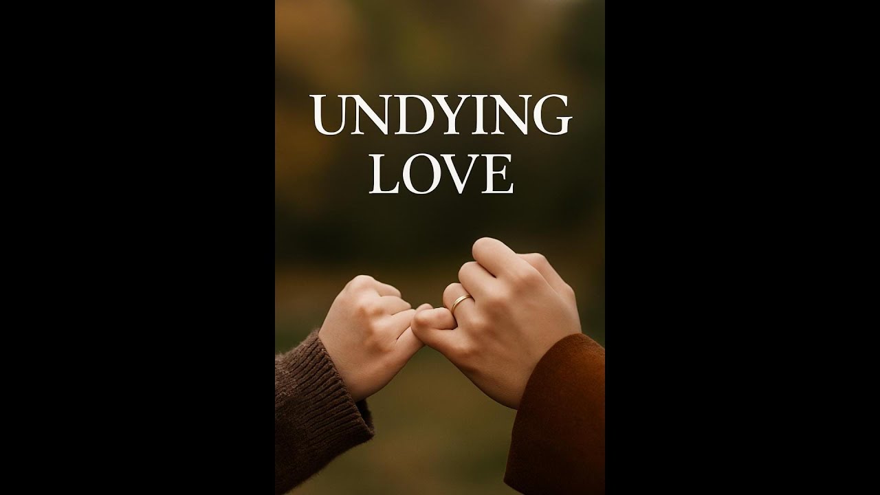 Undying Love – A Ballad of Eternal Devotion - YouTube