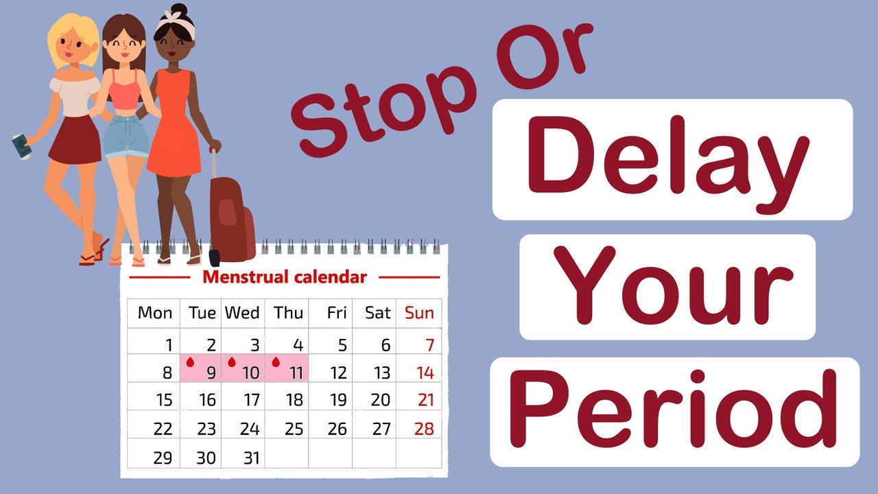 How To STOP Or DELAY Your Period On Time - YouTube