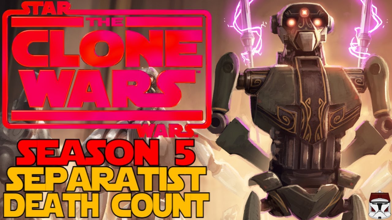 Star Wars The Clone Wars Season 5 Separatist Death Count - YouTube