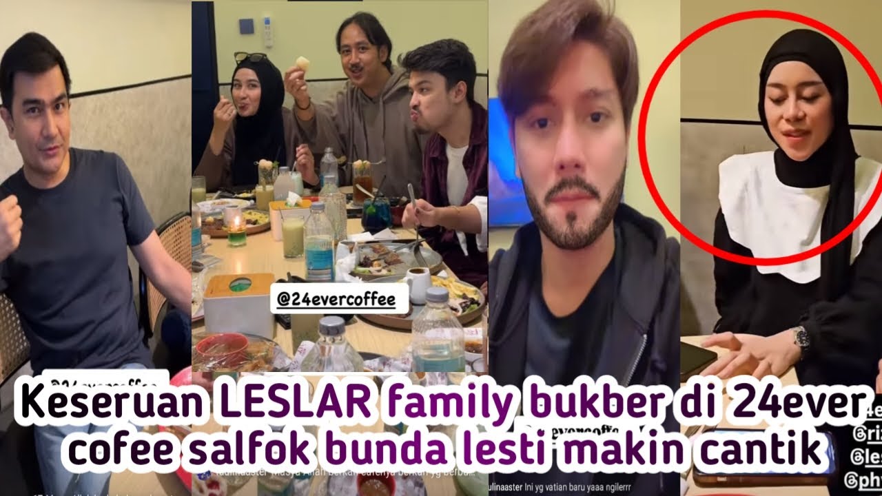 KESERUAN LESLAR FAMILY BUKBER DI 24EVER COFEE BARENG ABAH SHANDY DAN ...
