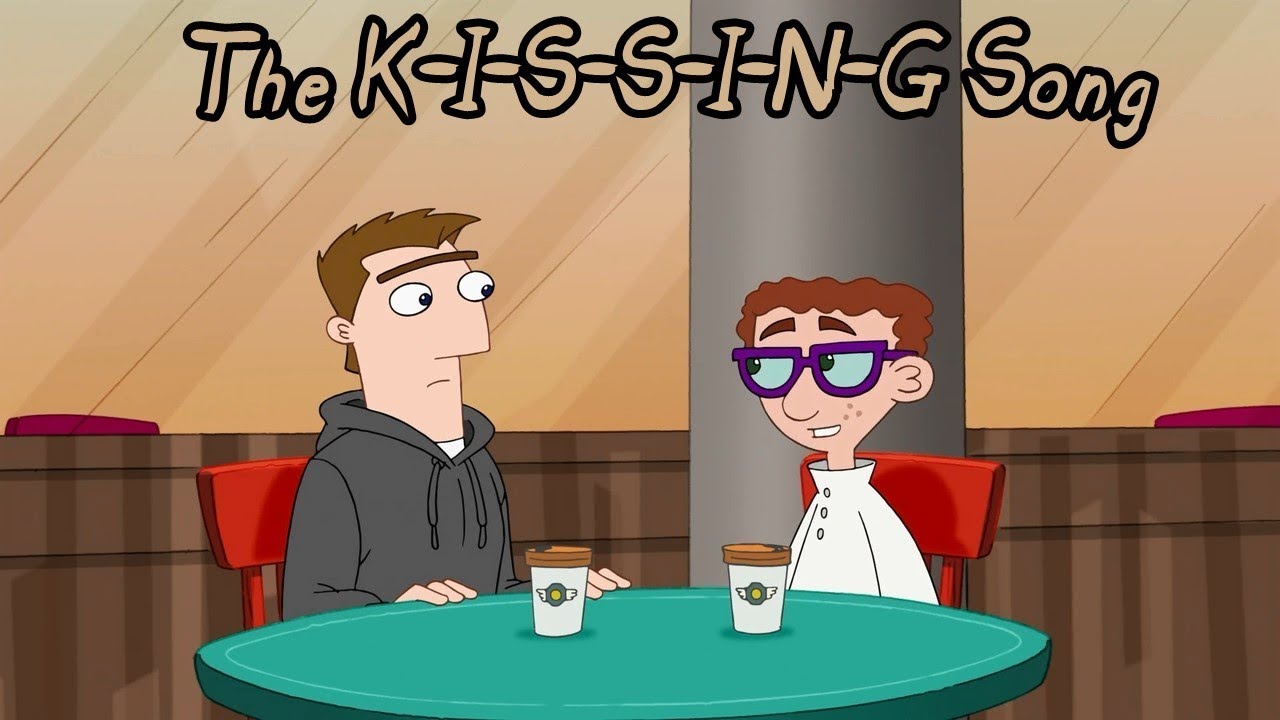 Phineas and Ferb Songs - The K-I-S-S-I-N-G Song - YouTube