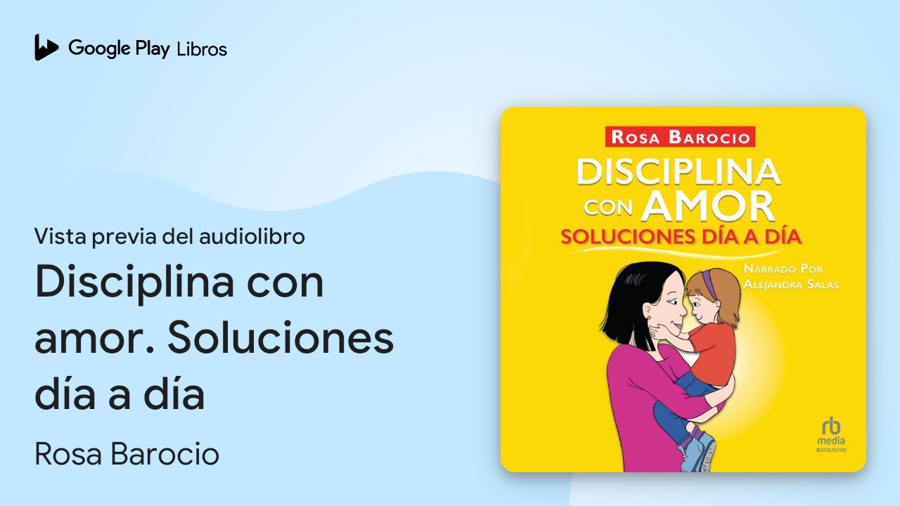 Disciplina con amor. Soluciones día a día de Rosa Barocio · Vista ...