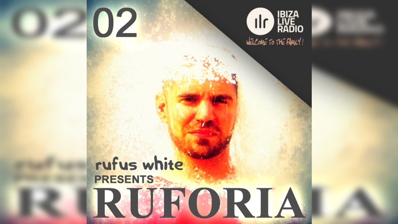 Rufus White presents Ruforia 002 - YouTube