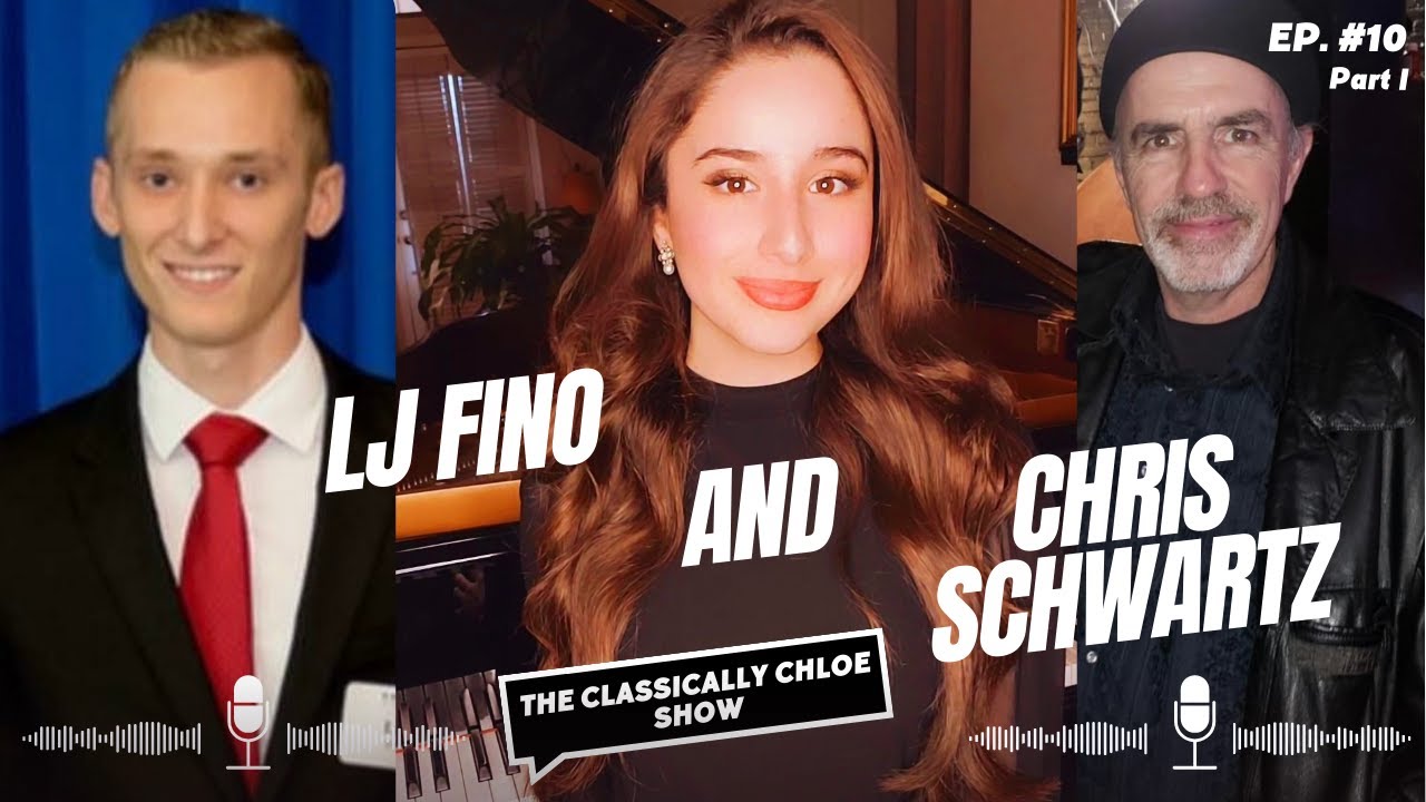The Classically Chloe Show Episode 10 - Guest Chris Schwartz & LJ Fino ...