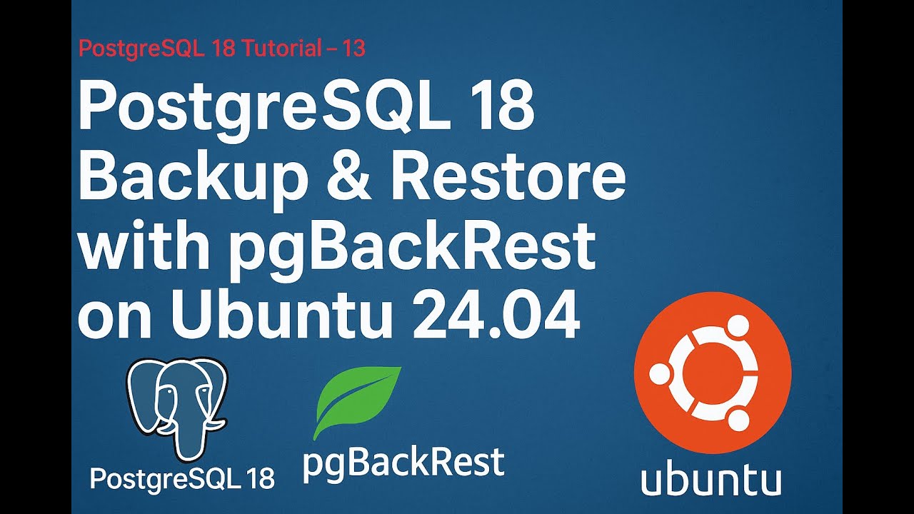 PostgreSQL 18 Backup & Restore with pgBackRest on Ubuntu 24.04 | Full Step-by-Step Guide # ...