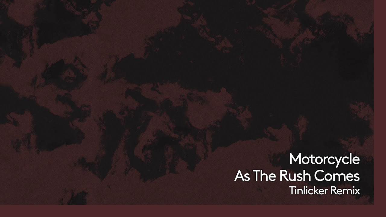 Motorcycle - As The Rush Comes (Tinlicker Remix) - YouTube
