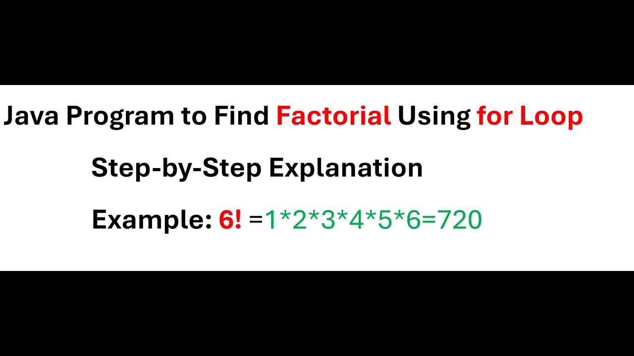 Java Program to Find Factorial Using for Loop | Step-by-Step Explanation - YouTube