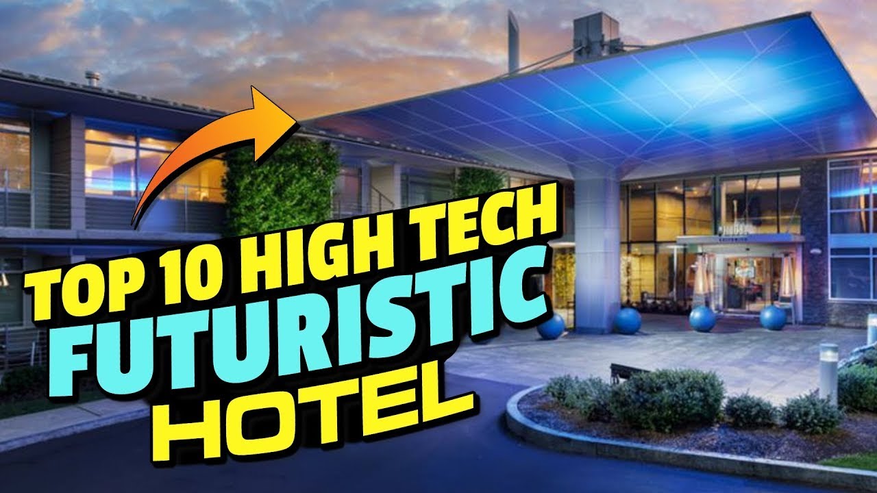 Top 10 Most High Tech & Futuristic Hotels That You Might Want To Visit ...