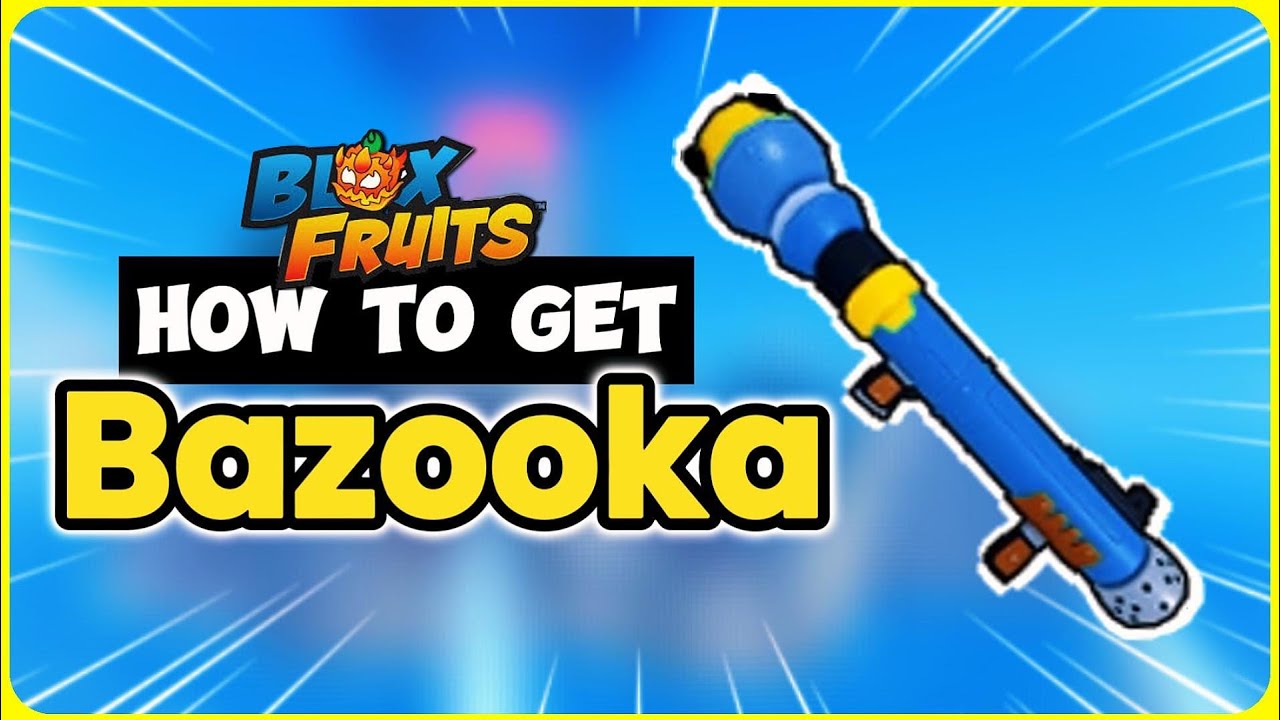 How To Get the Bazooka in Bloxfruits - Easy Guide - YouTube